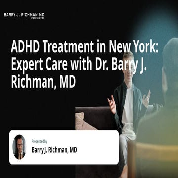 ADHD Treatment in New York - Expert Care with Dr. Barry J. Richman, MD ...
