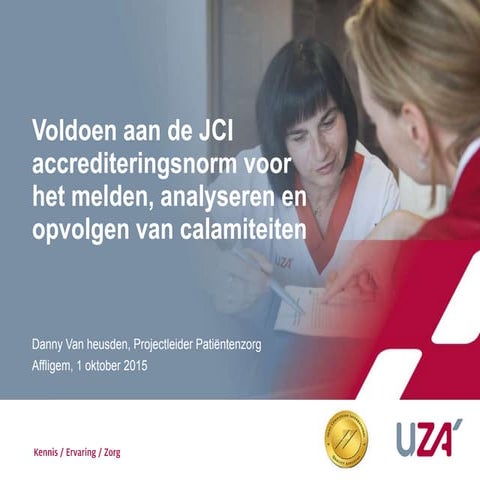 [NL] UZA: Voldoen aan de JCI accreditatie voor het melden, analyseren ...