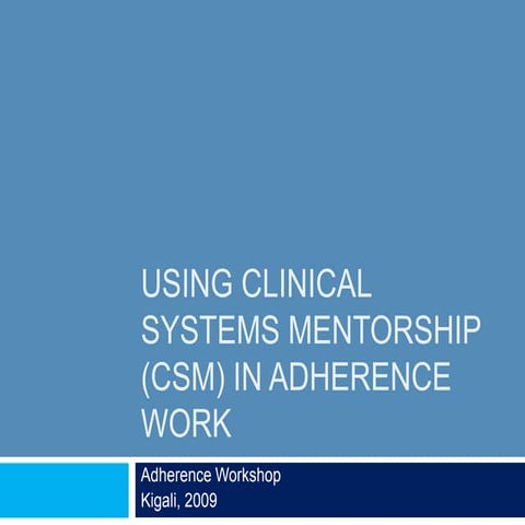 Clinical Systems Mentorship and Adherence: The ICAP Approach | PPTX