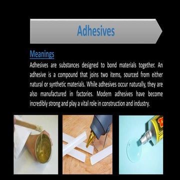 Adhesive and Types of adhesive , Uses of adhesive | PPTX