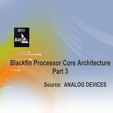 Blackfin Processor Core Architecture Part 3 Ppt Data Storage And 5047