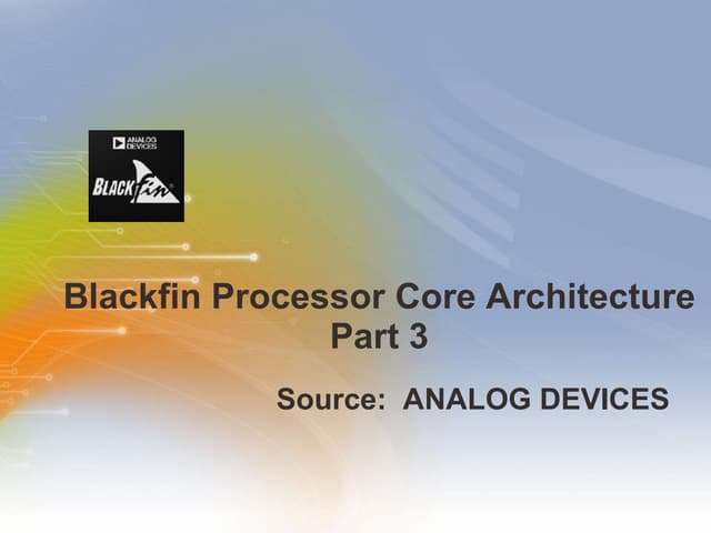 Blackfin Processor Core Architecture Part 3 Ppt Data Storage And 5047