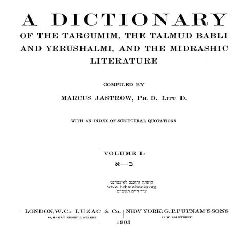 A dictionary of the targuim, the talmud babli and yerushalmi and the ...