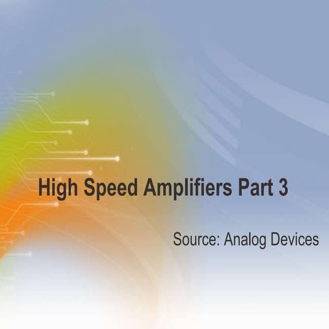 High Speed Amplifiers Part 3 | PPT
