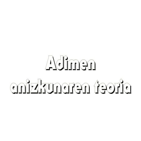 Adimen anizkunaren teoria | ODP