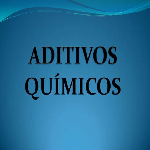 Aditivos Quimicos | PPTX