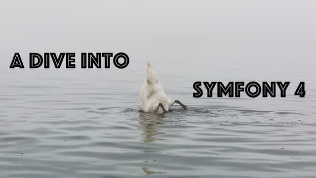 A dive into Symfony 4 | PPT A dive into Symfony 4 | PPT