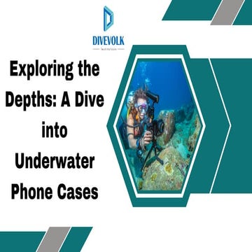 Exploring the Depths: A Dive into Underwater Phone Cases | PDF