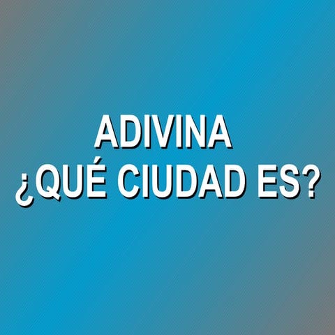 Adivina Que Ciudad Es | PPT