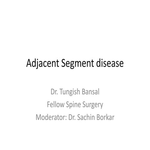 Adjacent Segment disease.pptx