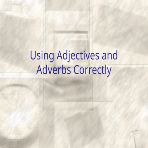 Using Adjectives and Adverbs Correctly PPT | PPTX