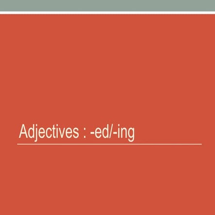 Recap on Adjective : -ed/-ing | PPT