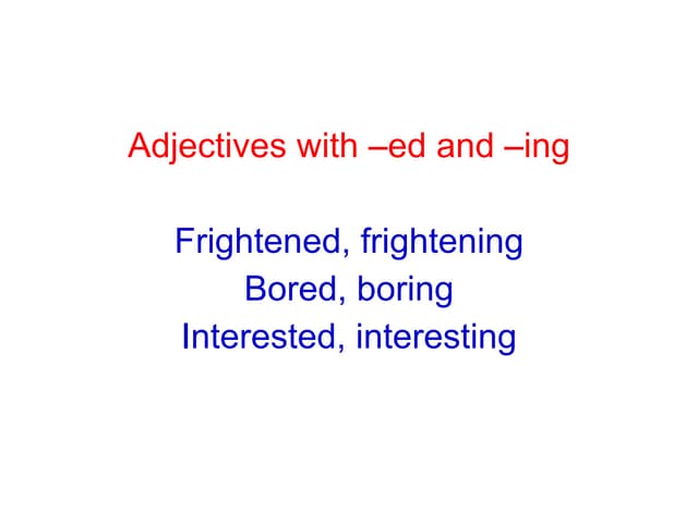 Ing-&--ed-adjectives | PPT