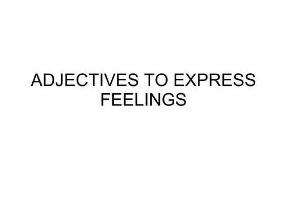 Presentation - Adjectives to describe feelings | PPT