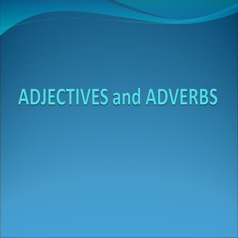 ADJECTIVES AND ADVERBS.ppt............... | PPT