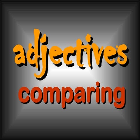 ADJECTIVES_comparing PPT (Comparative / Superlative) | PPT