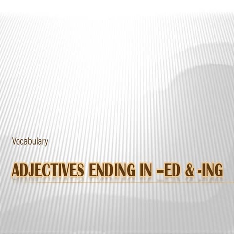 Adjectives ending in ed and ing | PDF