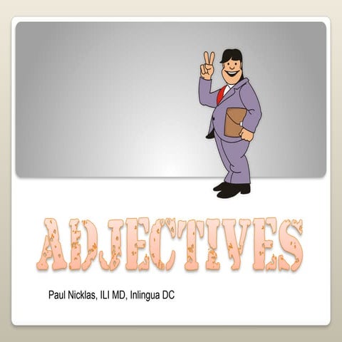 Adjectives PowerPoint; ILI MD; Grammar E2; Chapter 6; concept 6.8.pptx