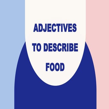 ENGLISH YEAR 5 ADJECTIVES TO DESCRIBE FOOD | PPTX