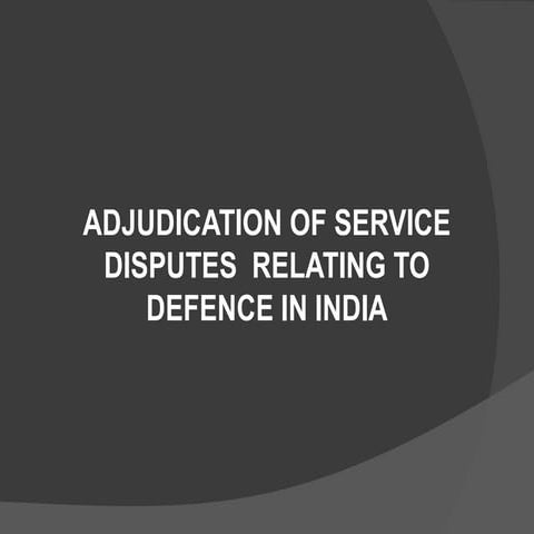 Adjudication of Service Disputes Relating to Defence in India | PPT ...