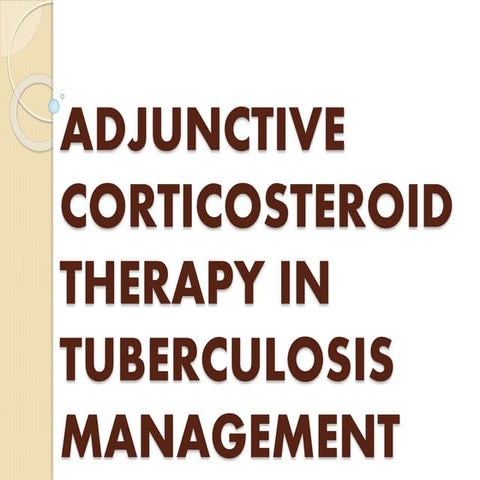 Adjunctive Corticosteroid Therapy In Tuberculosis Management Ppt
