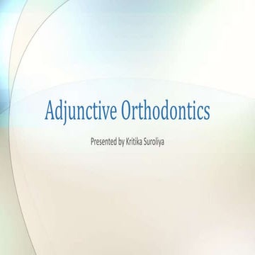 Adjunctive orthodontics | PPTX