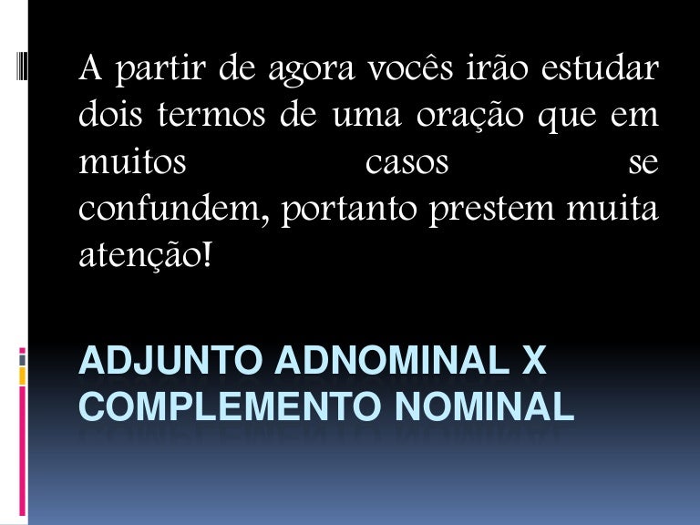 Adjunto Adnominal X Complemento Nominal