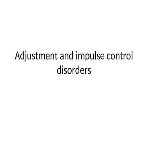 Adjustmentandimpulsecontroldisordersstudents.ppt