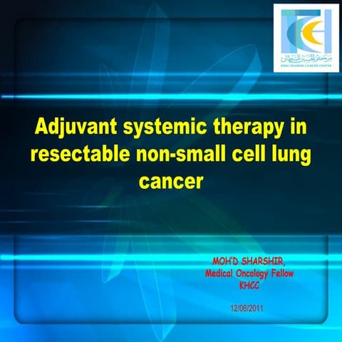 Adjuvant systemic therapy in resectable non-small cell lung cancer, Moh ...