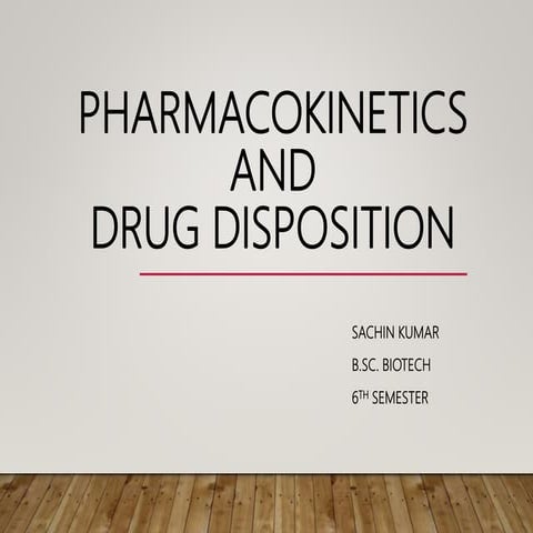 Pharmacokinetics and drug disposition | PPTX