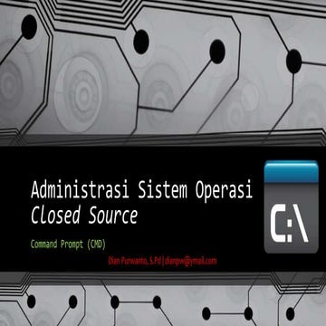 Administrasi sistem operasi closed source (cmd) | PPTX