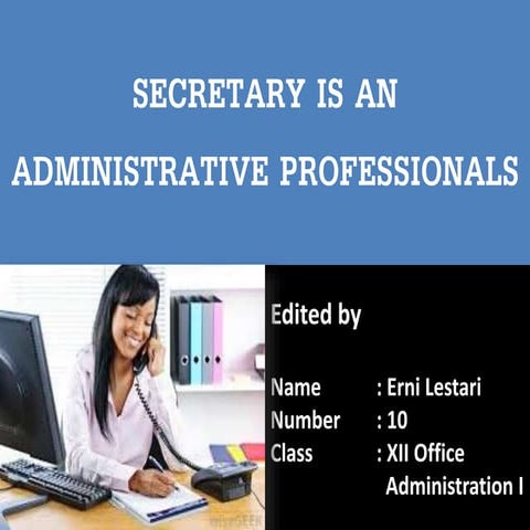 SECRETARY IS AN ADMINISTRATIVE PROFESSIONALS | PPTX | Science