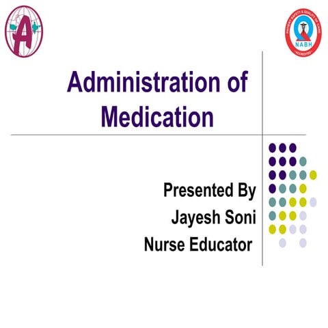 Administration of medication by Jayesh.pptx