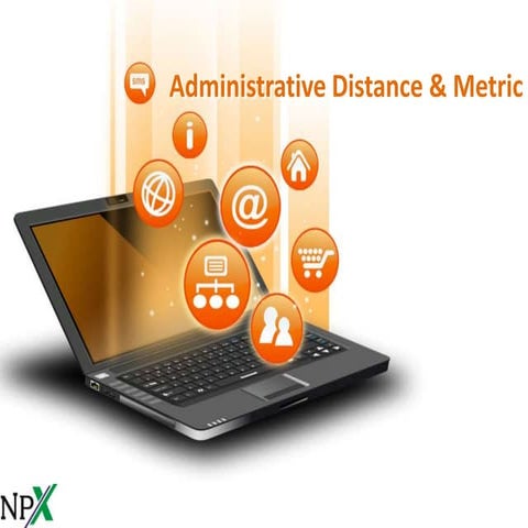 Administrative Distance & Metric | PPTX | Computer Networking | Computing