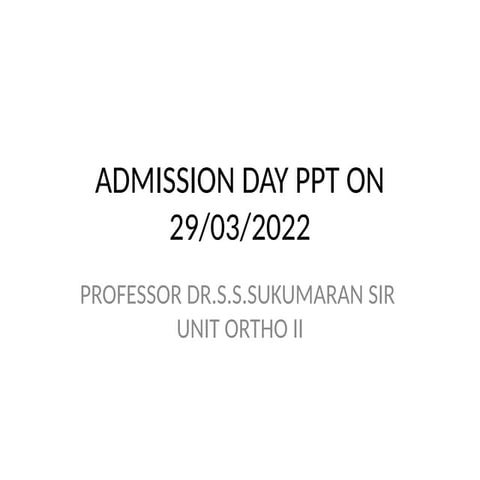 ADMISSION DAY PPT ON ward case presentation | PPTX
