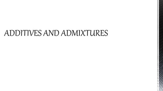 Additives and admixture | PPT