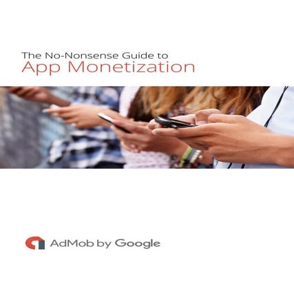 The No-nonsense Guide to App Monetization | PDF