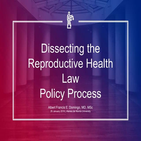 Dissecting the Reproductive Health Law Policy Process | PPTX