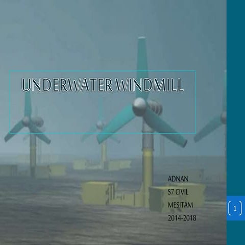 UNDERWATER WINDMILL | PPTX | Geology | Science