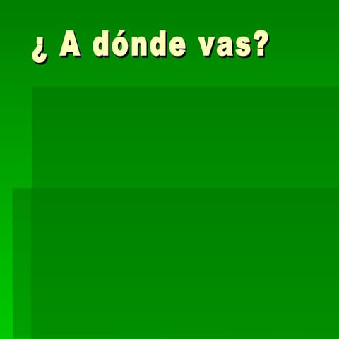 A dónde vas | PPT