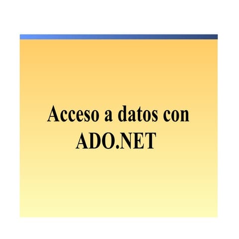 Ado.Net - mejores prácticas | PPTX