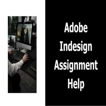Adobe Indesign Assignment Help.pptx | Desktop Publishing | Computer Software and Applications