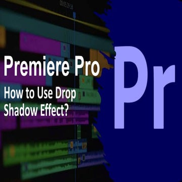 Adobe Premiere Pro How to Use Drop Shadow Effect.pptx