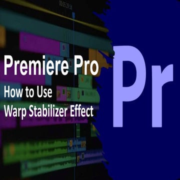 Adobe Premiere Pro How to Use Warp Stabilizer Effect.pptx