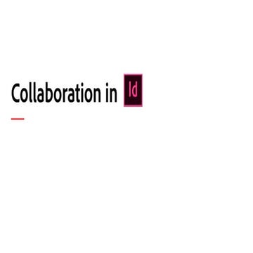 Collaboration Experience in Adobe Indesign | PPT