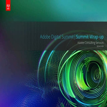 Adobe Summit 2014 Quick Wrap-up | PPT