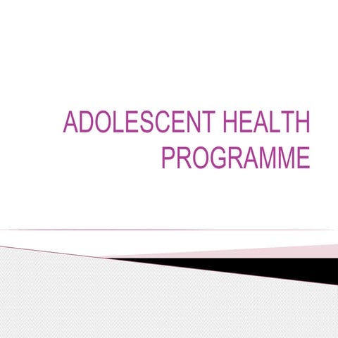 Adolescent Health Programme and description | PPTX