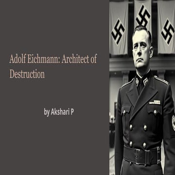 Adolf-Eichmann the right hand man of Hitler | PPTX