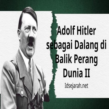 Adolf Hitler sebagai Dalang di Balik Perang Dunia II.pptx