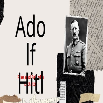 Adolf Hitler Slides.pptx and history to adolf hitler | PPTX